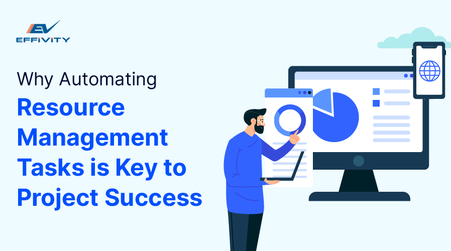 Why Automating Resource Management Tasks is Key to Project Success